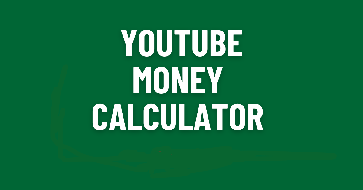 YouTube Money Calculator - [Check How Much You Earn]
