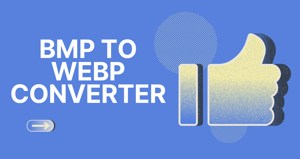 BMP To Webp Converter - Free & Fast Image Tool