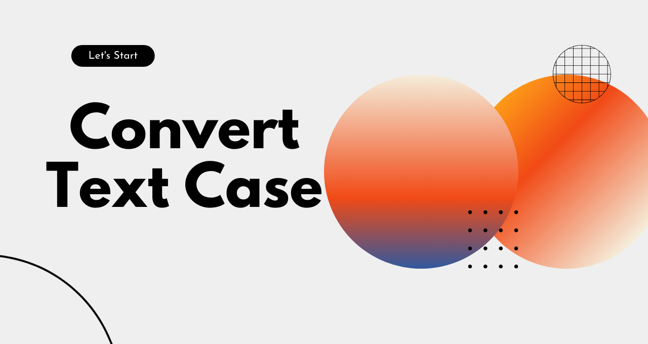 Convert Text Case Online - 🤗 Change Your Text