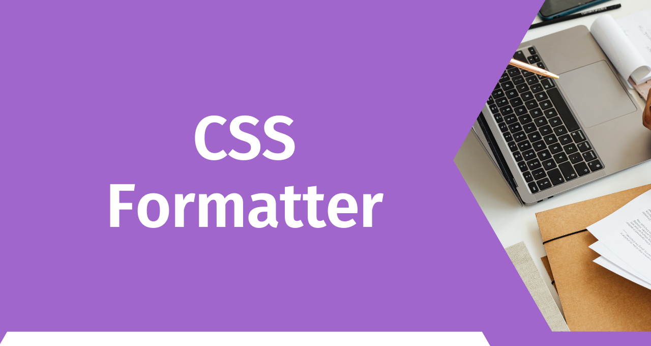 CSS Formatter - 😃 Beautifier Minifier | Fast Result
