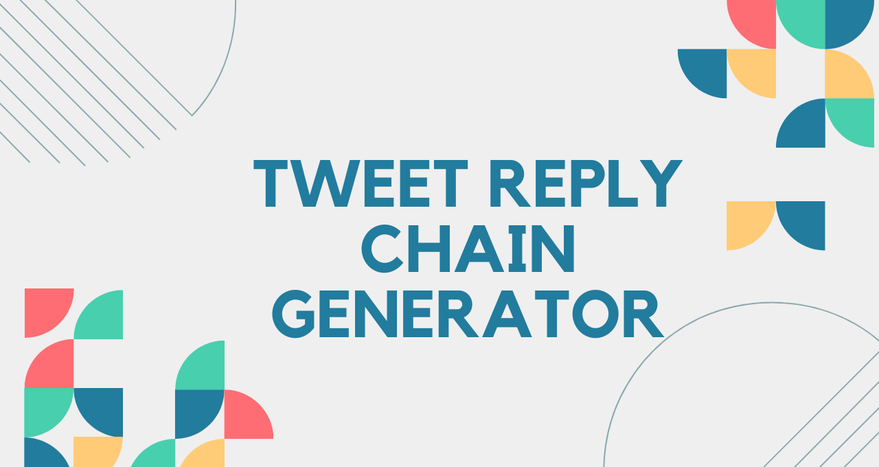 Tweet Reply Chain Generator - 🔥 Easy && faster to use